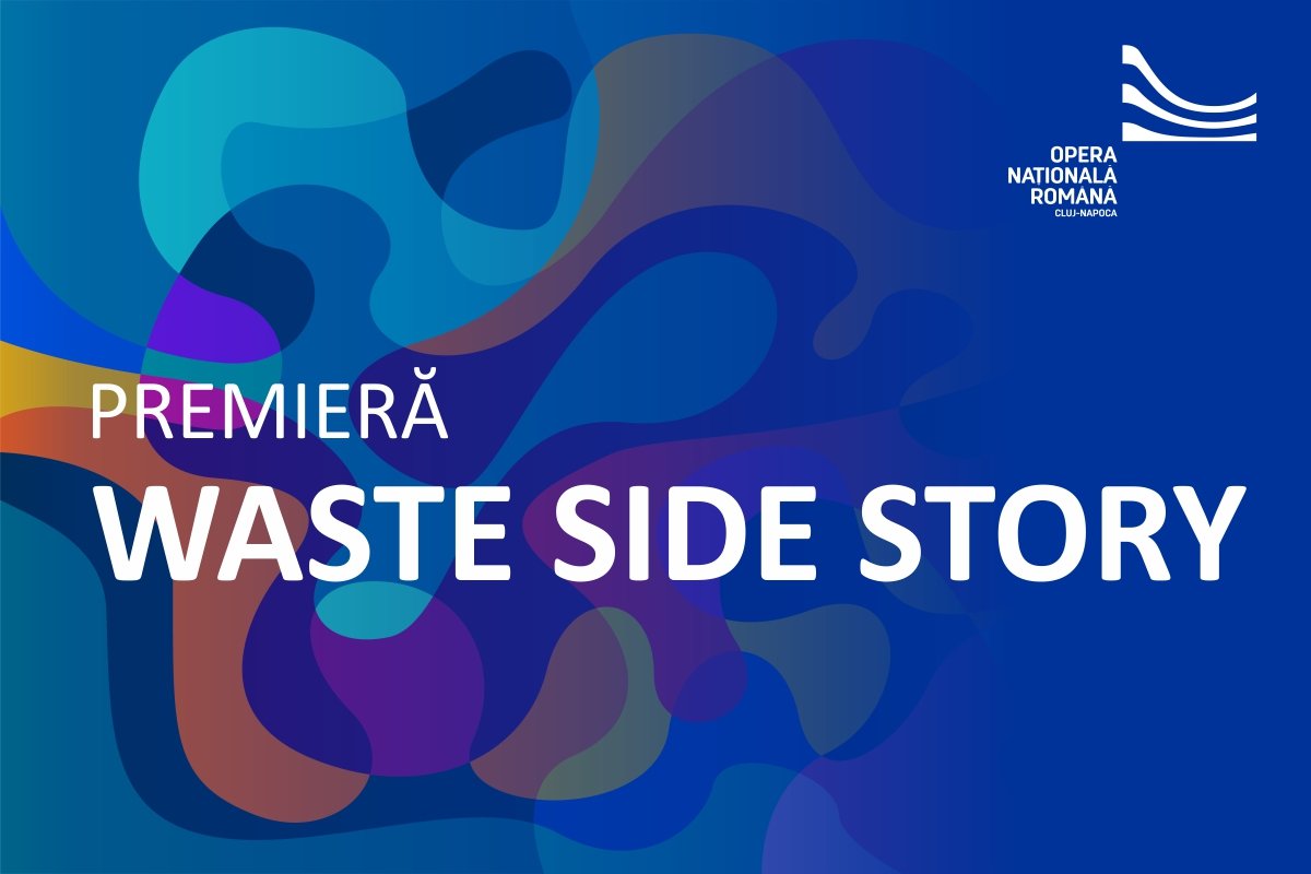 WASTE SIDE STORY - PREMIERĂ - 10 mai 2024